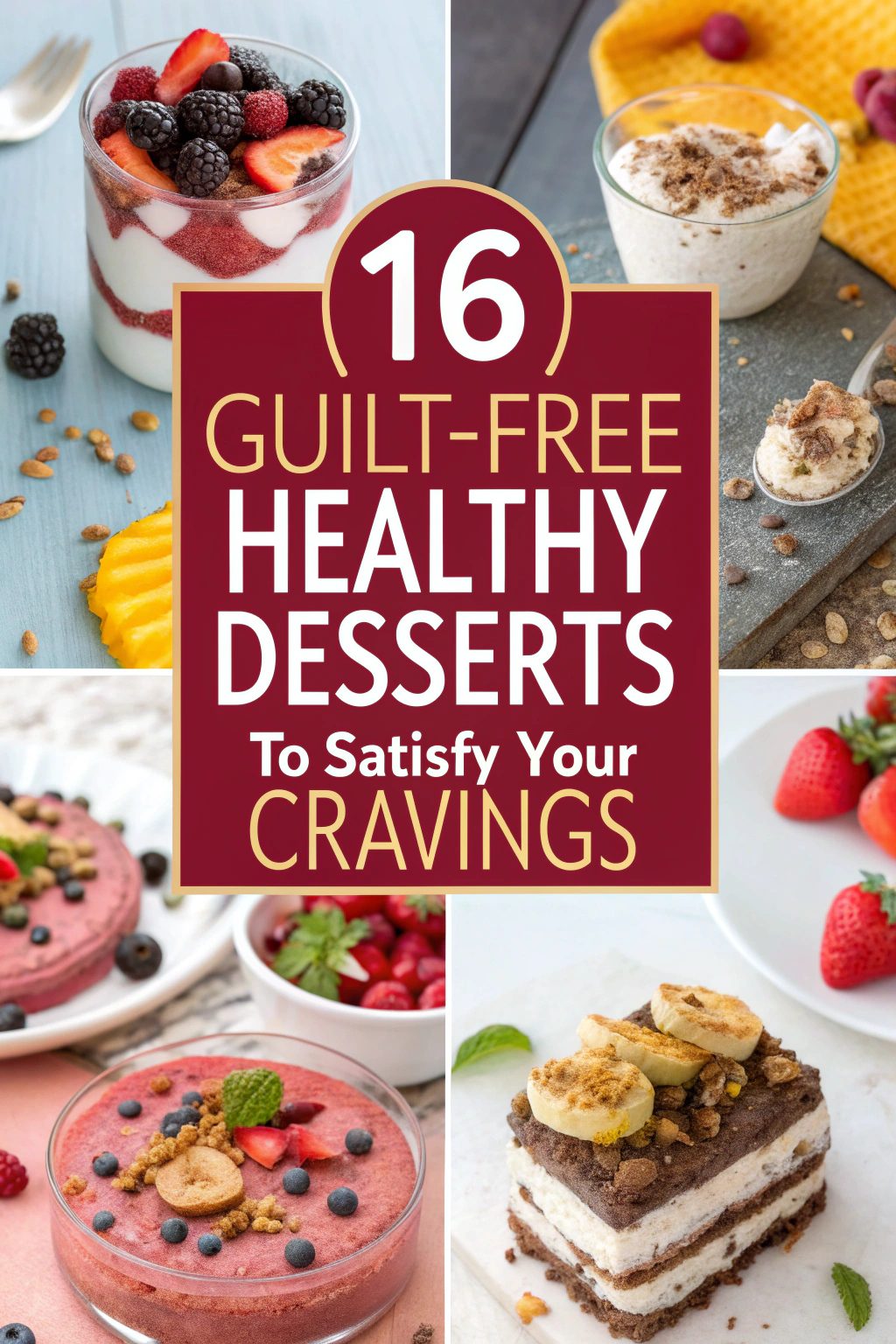 16 Guilt-Free Healthy Desserts to Satisfy Your Cravings