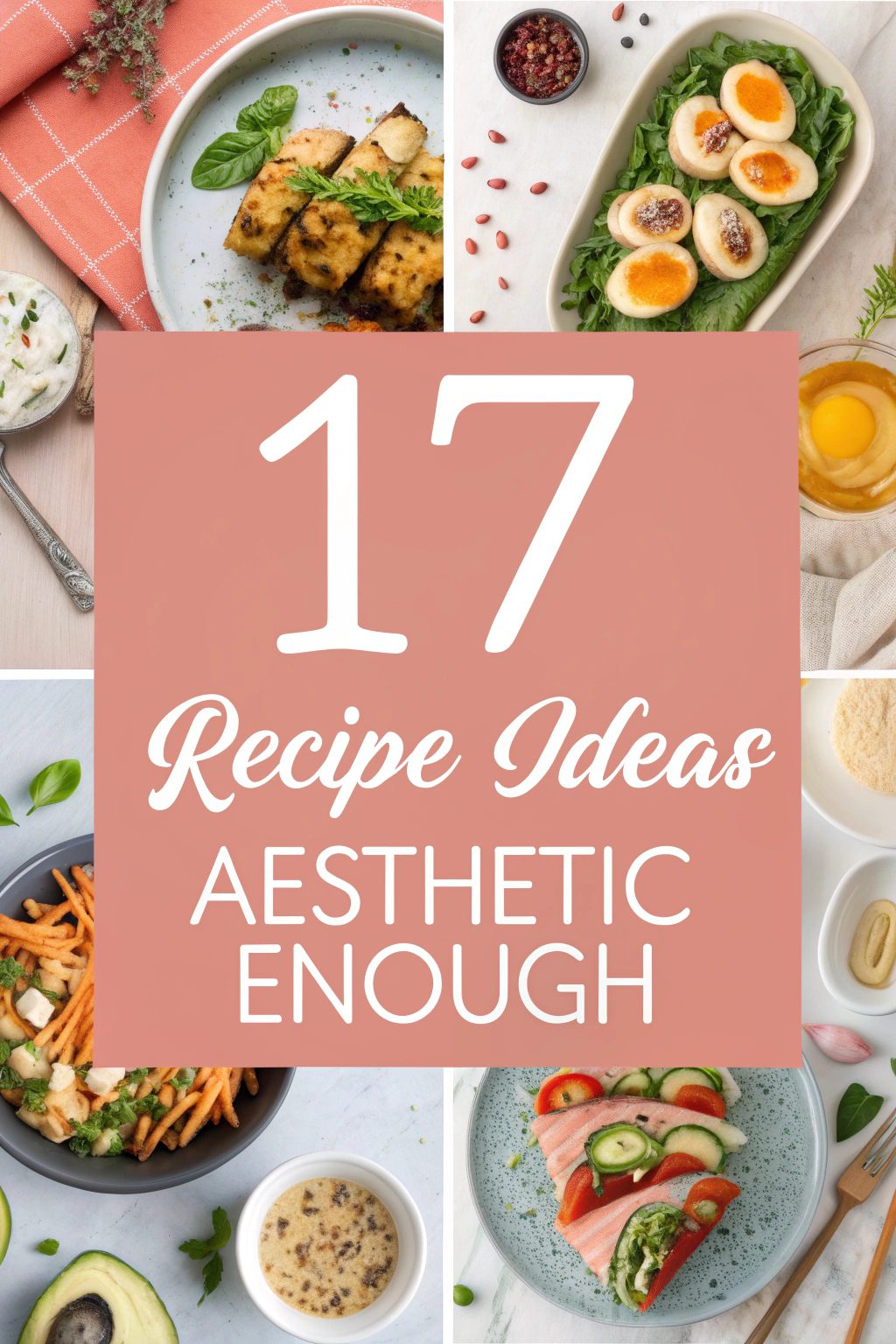 17 Recipe Ideas Aesthetic Enough to Brighten Any Mealtime