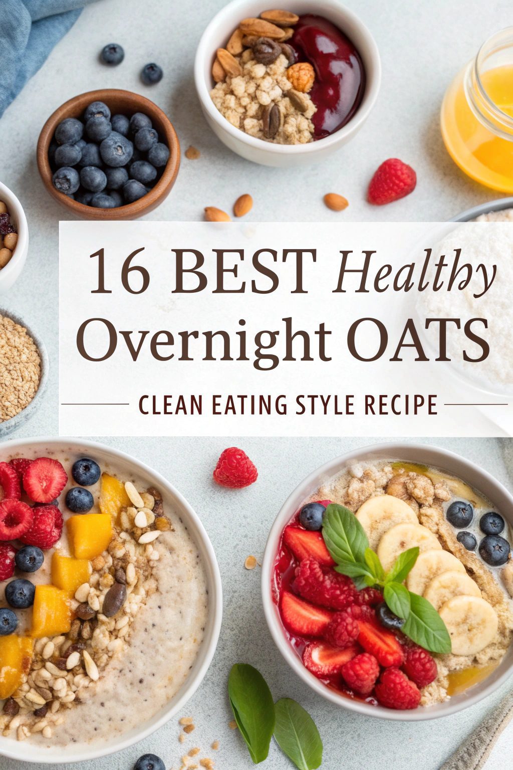 16 Best Healthy Overnight Oats Clean Eating Style Recipe