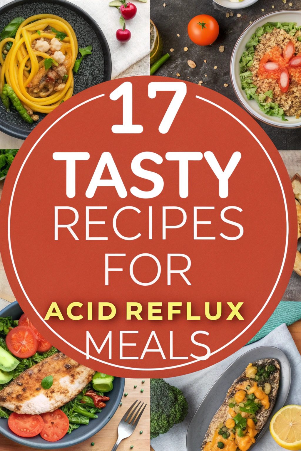 17 Tasty Recipes for Acid Reflux Meals You’ll Love Trying