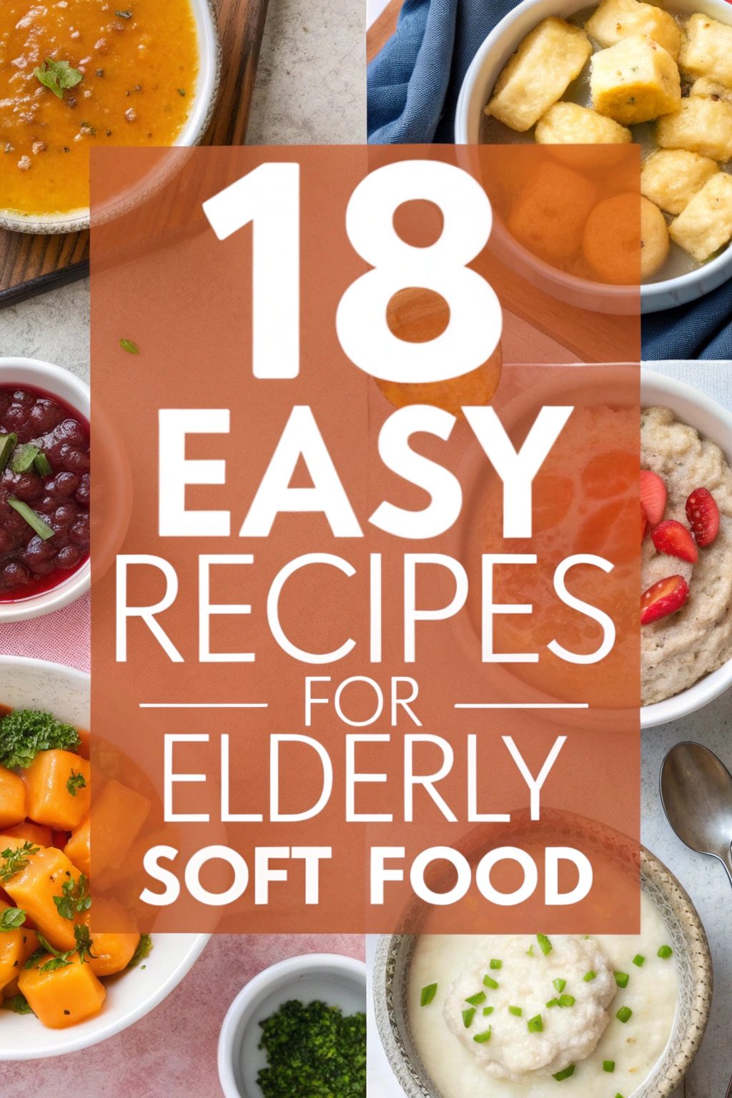 18 Easy Recipes for Elderly Soft Food to Try at Home