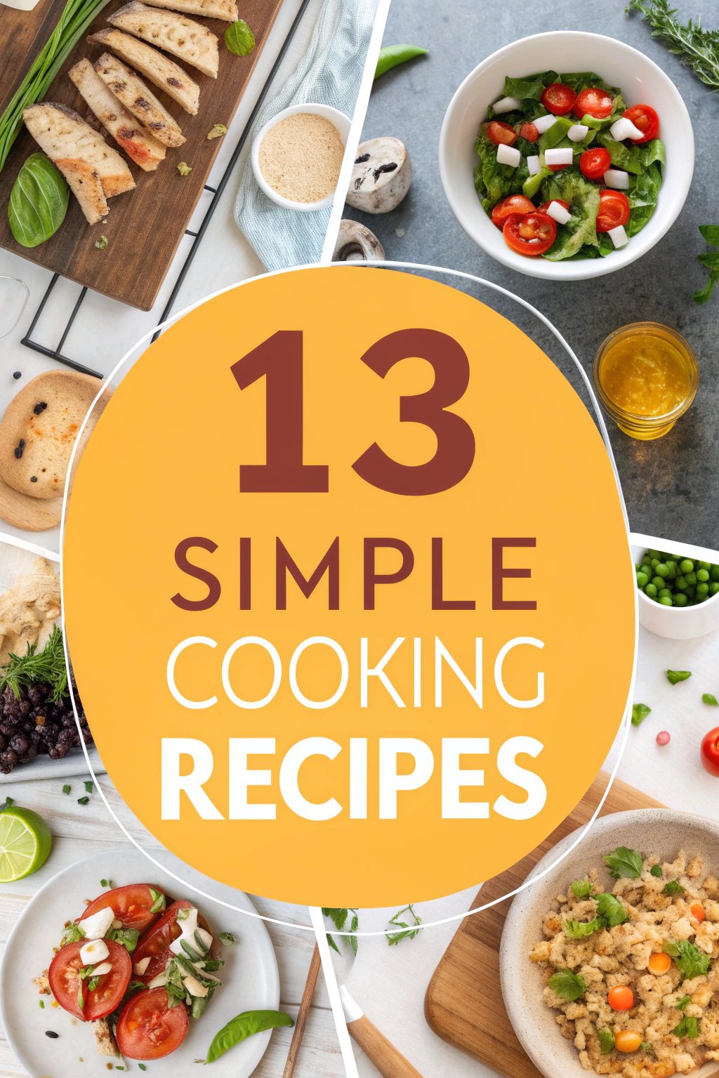 13 Simple Cooking Recipes: Anyone Can Do It!