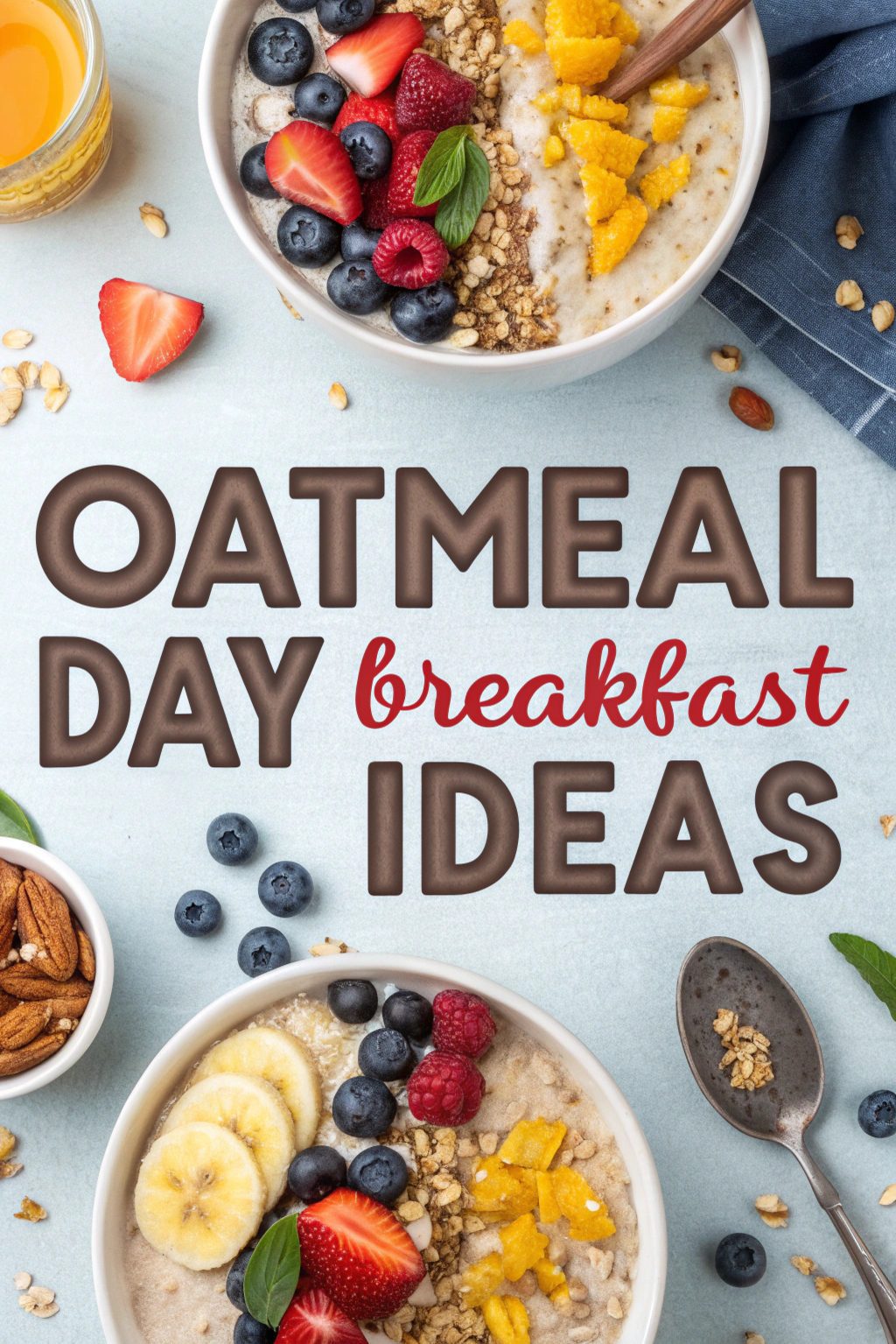 15 Oatmeal Day Breakfast Ideas to Start Your Morning Right